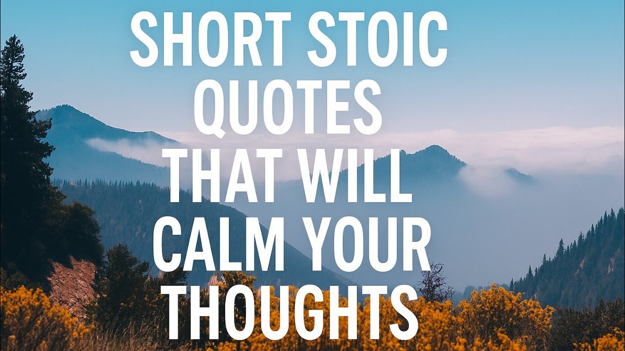 Short Stoic Quotes to Calm Your Mind Instantly - YouTube