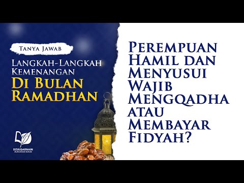 Perempuan Hamil dan Menyusui Wajib Mengqadha atau Membayar Fidyah?