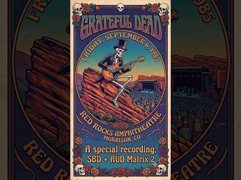 Grateful Dead - 9.6.1985 - Red Rocks Amphitheatre - Morrison, CO