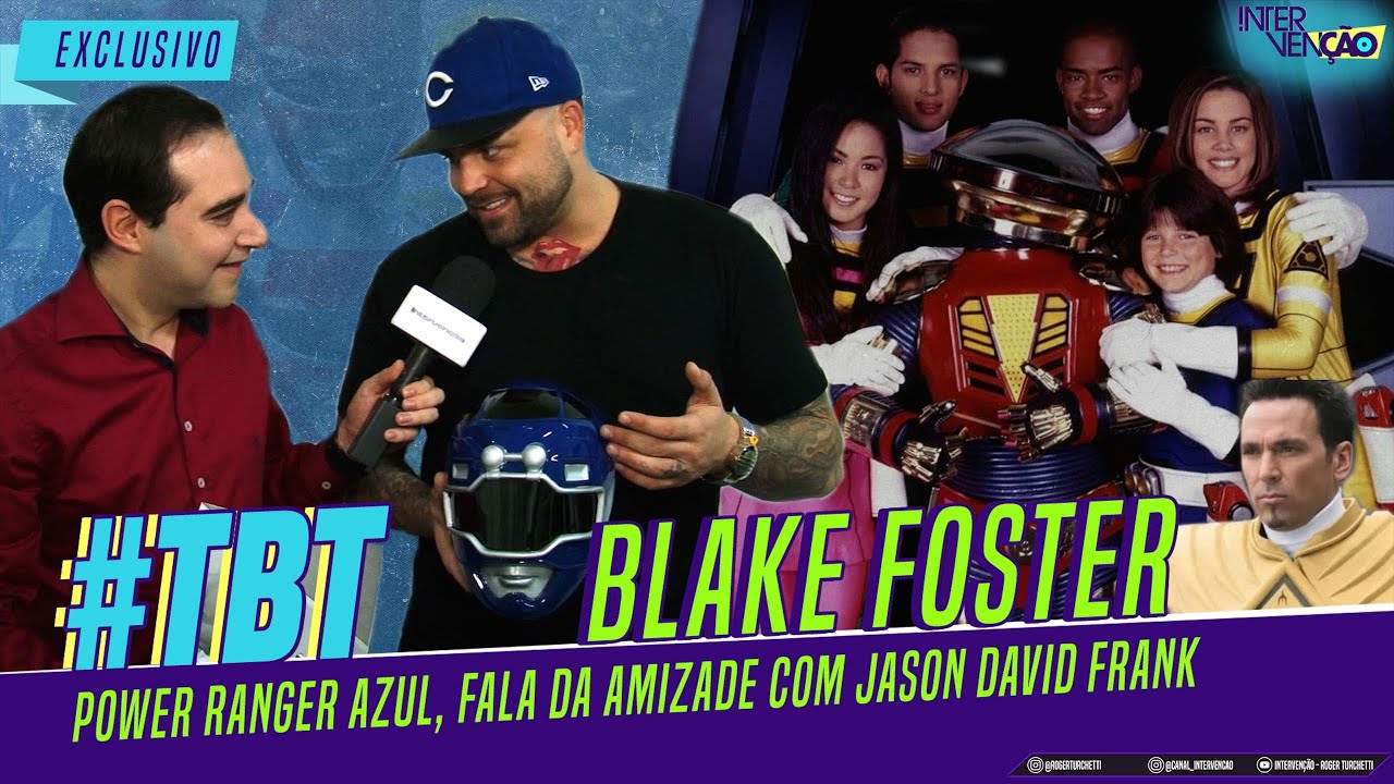 POWER RANGERS: BLAKE FOSTER FALA DA AMIZADE COM JASON FRANK I #tbt ...