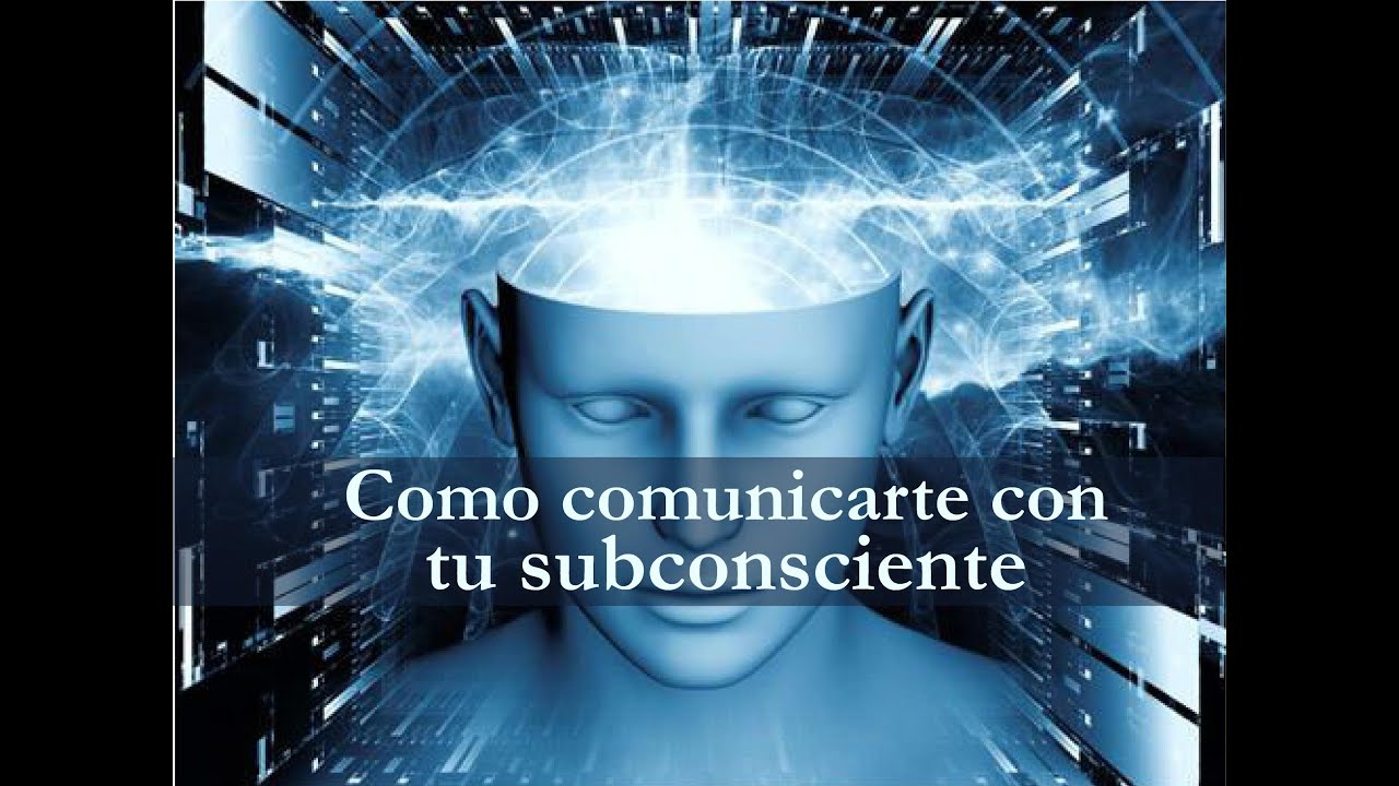 Como comunicarte con tu subconsciente - YouTube