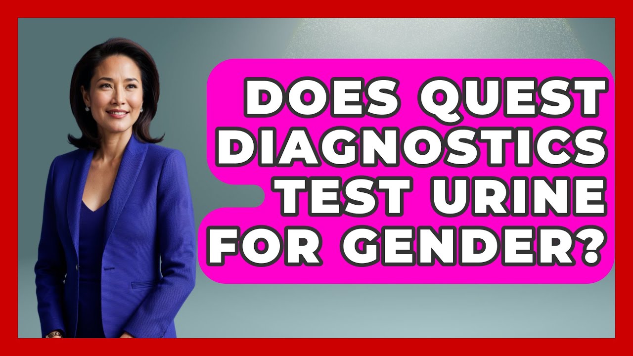 Does Quest Diagnostics Test Urine For Gender? - Gender Equality Network ...
