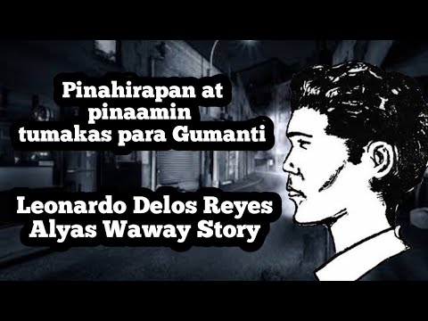 Leonardo Delos Reyes Story/ Alyas Waway - YouTube