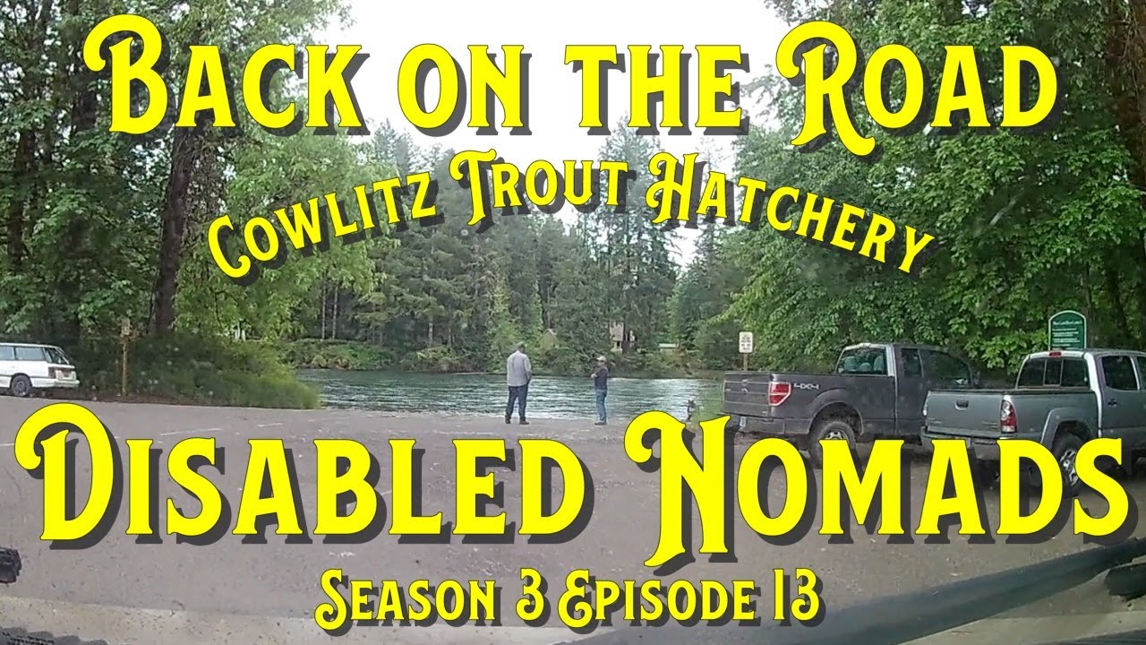 Back on the Road: Cowlitz Fish Hatchery #DisabledNomads S03 EP13 - YouTube