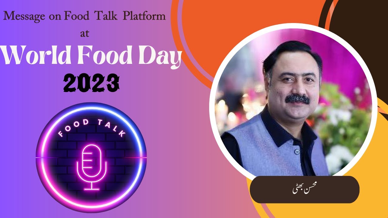 World Food Day 2023 Special Message From Mohsin Bhatti at #foodtalk # ...