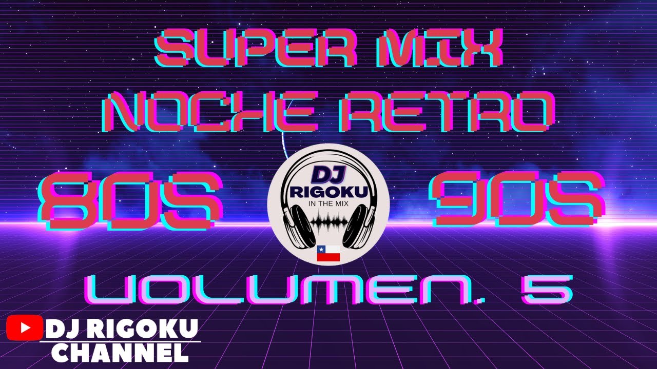 super MIX noche RETRO 80s & 90s VOLUMEN.5 (DEVO / HADDAWAY) - YouTube