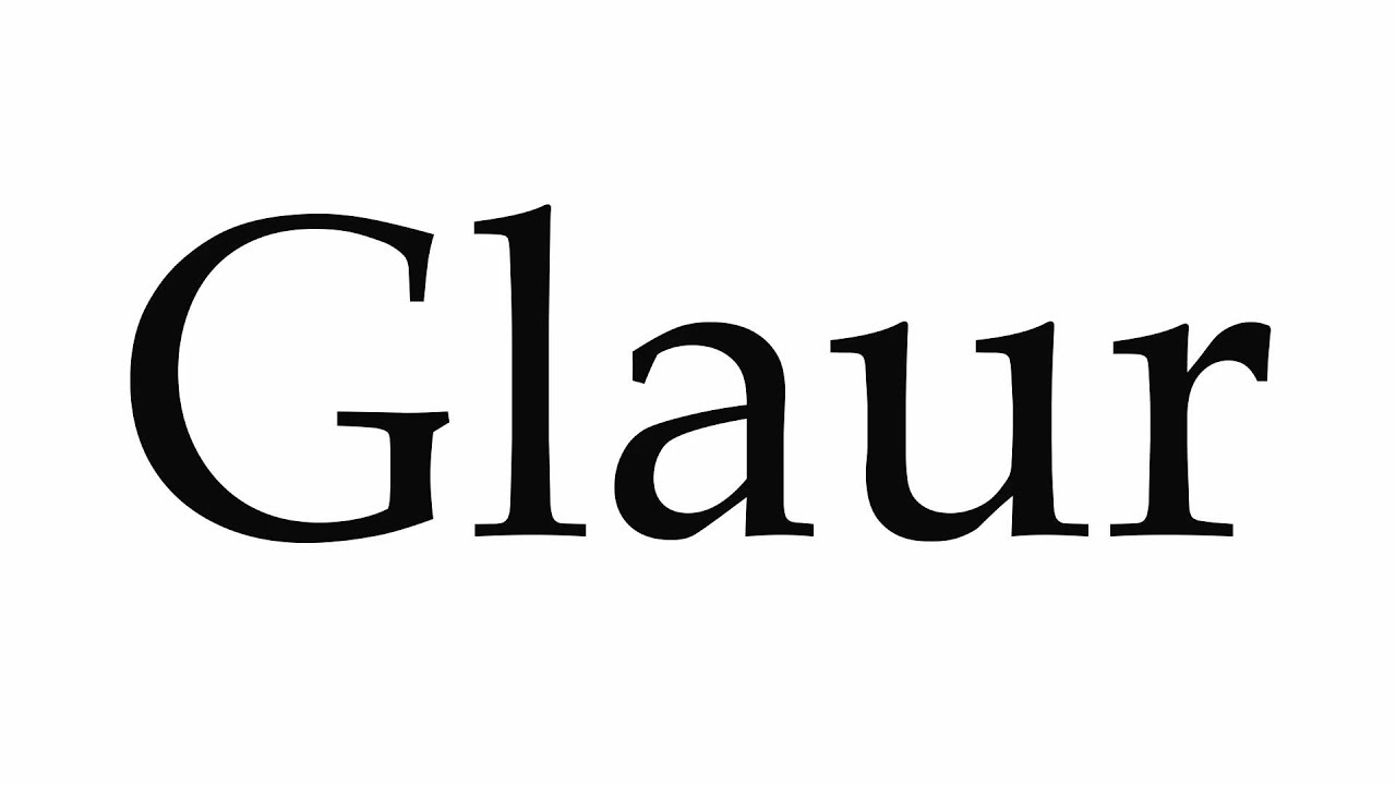 How to Pronounce Glaur - YouTube