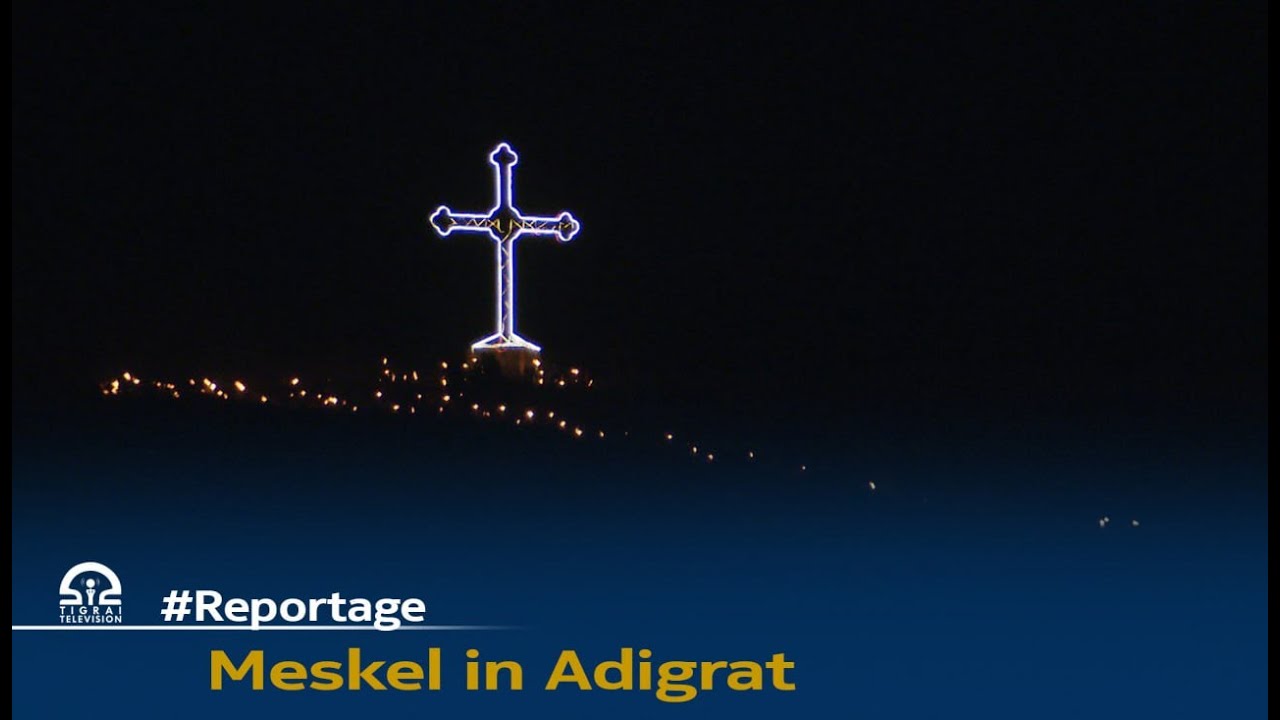 #Reportage Adigrat celebrated Meskel after three years - YouTube