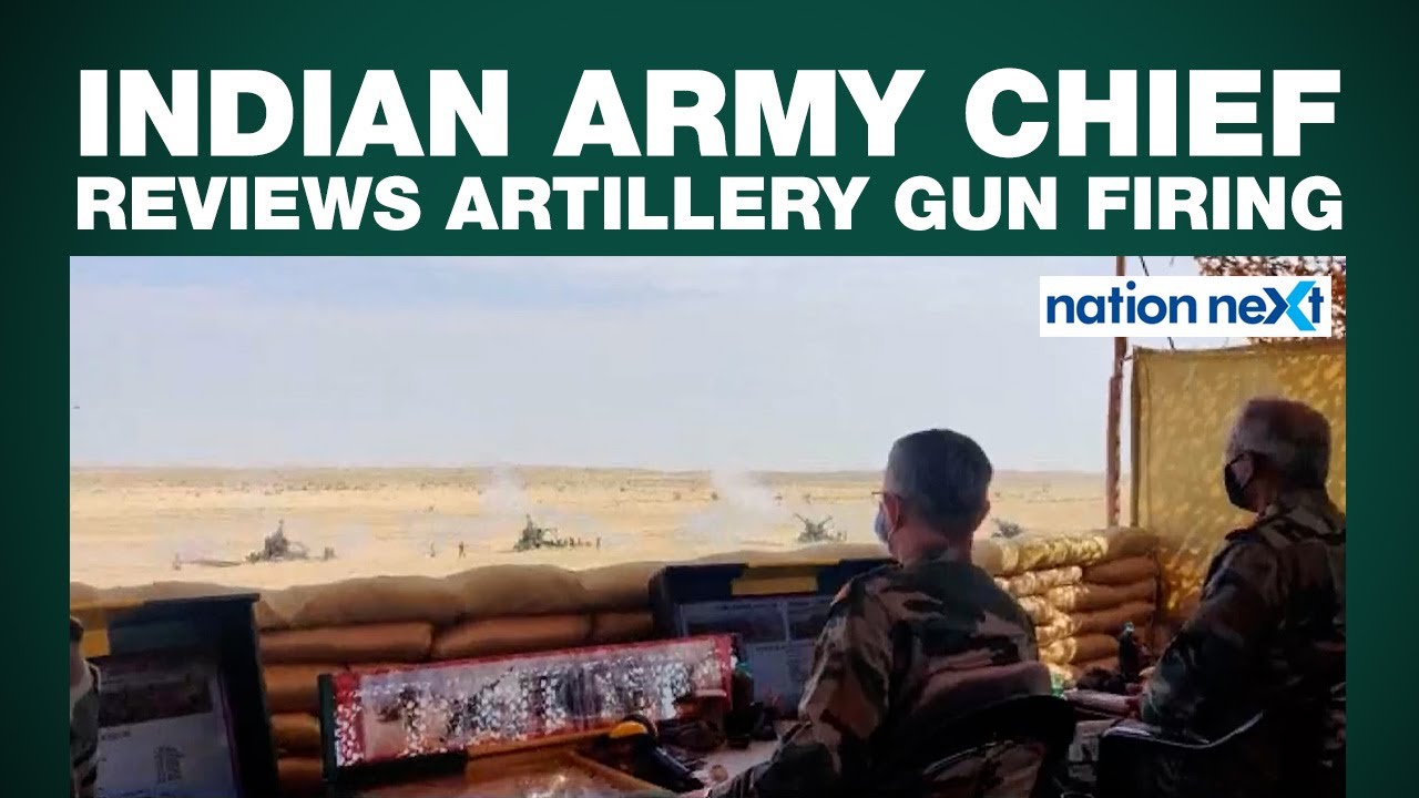 Indian Army Chief reviews firing of artillery guns in Rajasthan - YouTube