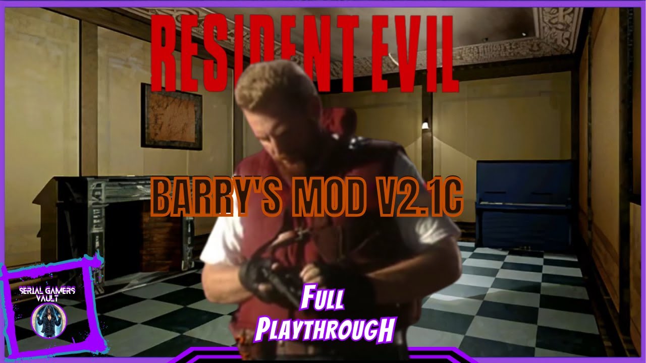 Resident Evil Barry's Mod v2.1c | Full Playthrough | No commentary ...