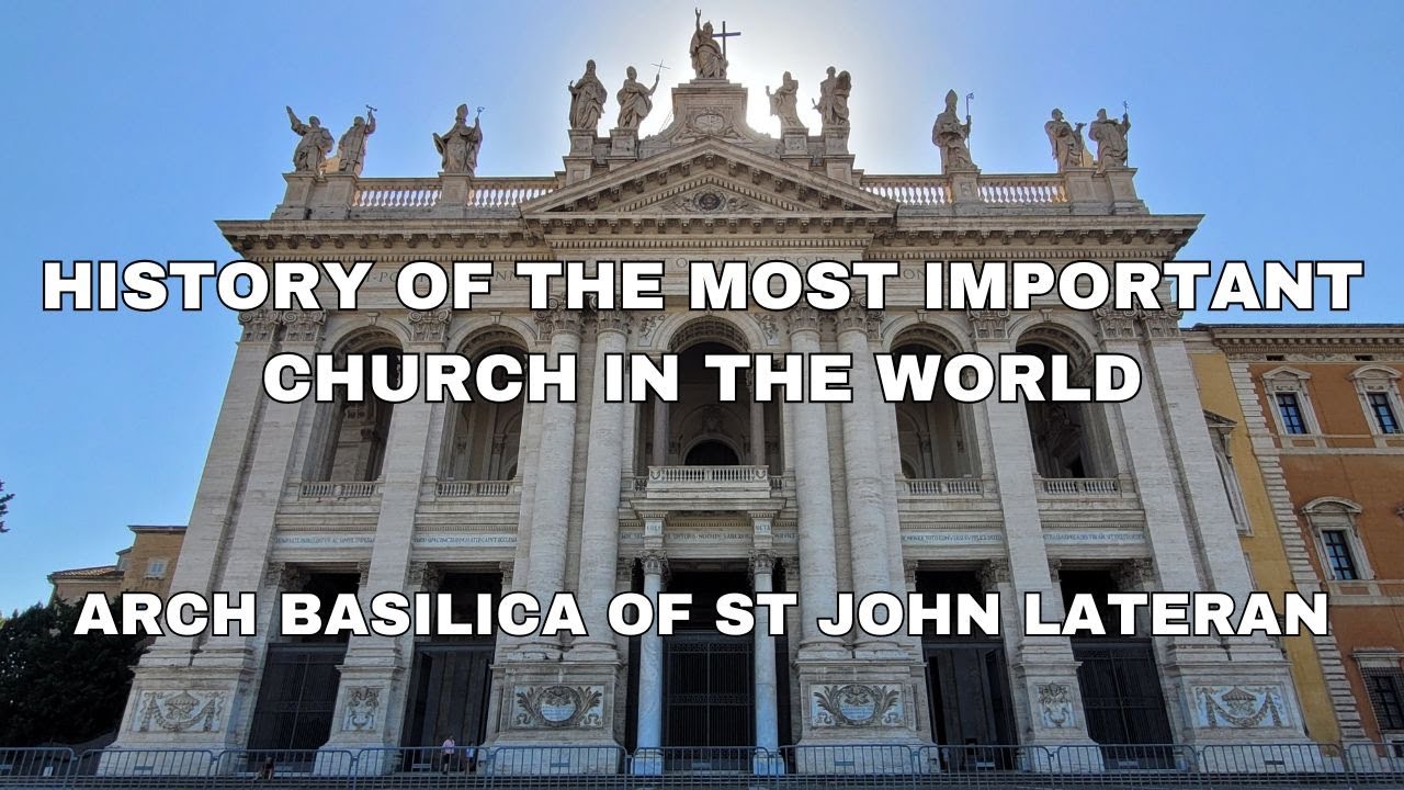 The Most Important Church in the World and Oldest Public Church in Rome ...