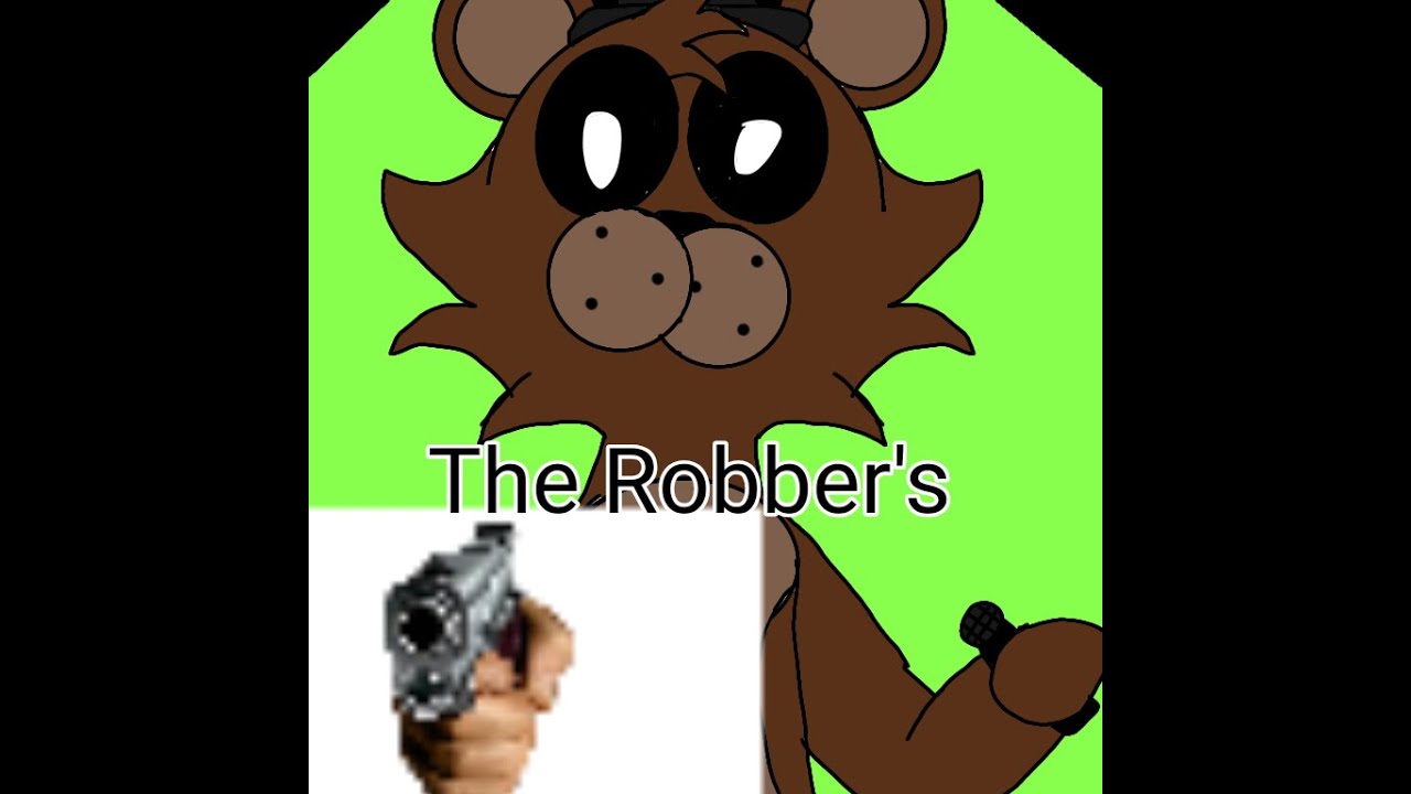 FnaF Plush/The Robber's - YouTube