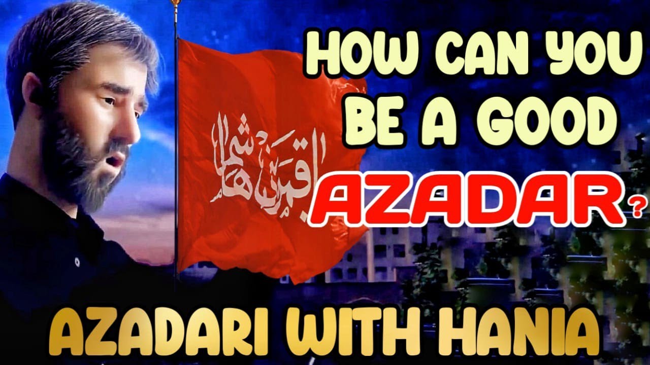 How Can You Be A Good Azadar? | Mourning | History of Azadari ...