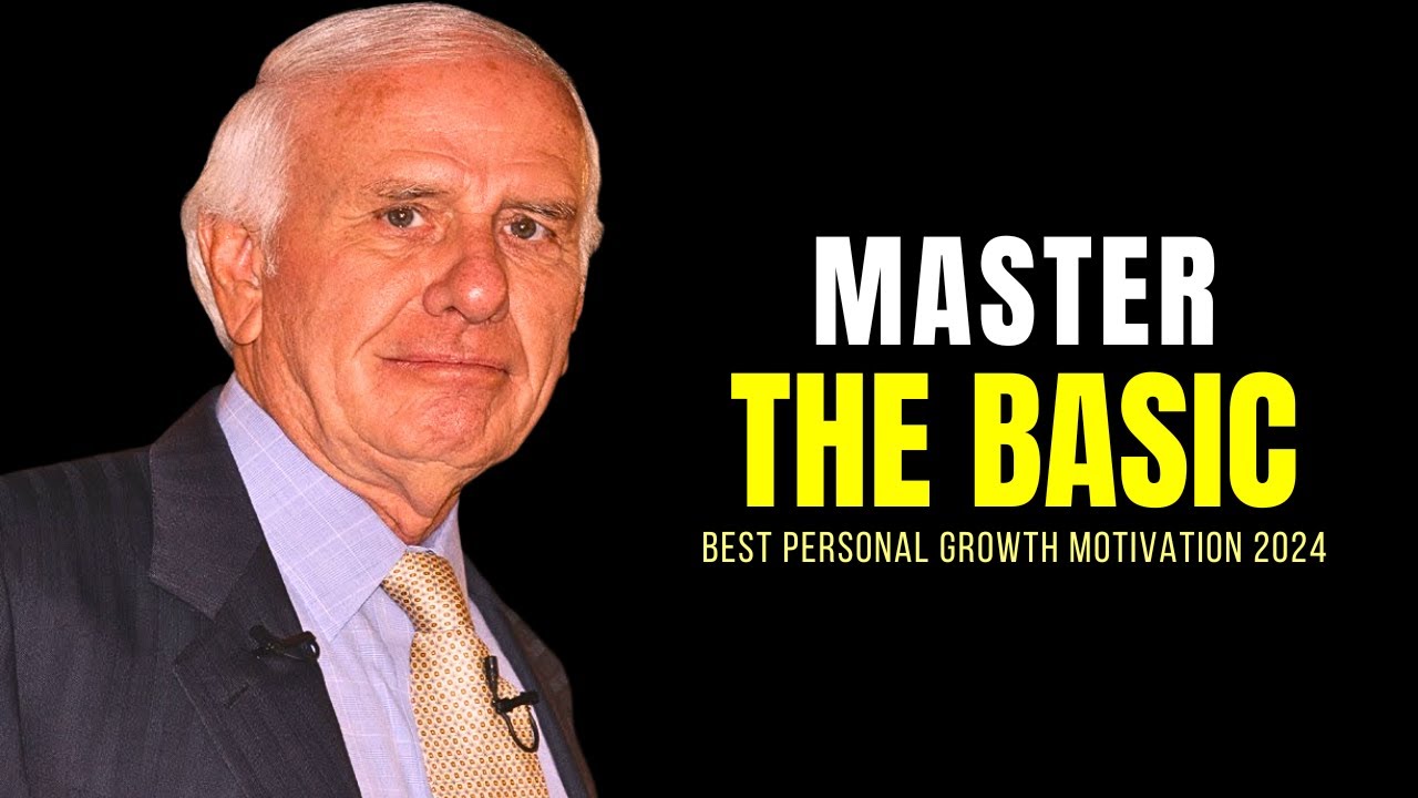 Master The Basics | Jim Rohn Best Personal Growth Motivational Speech ...