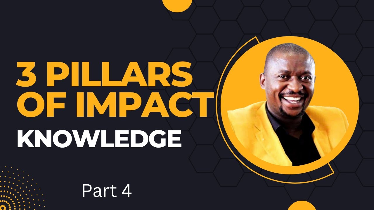 3 Pillars Of Impact Knowledge Part 4 Dr D Lamola Youtube