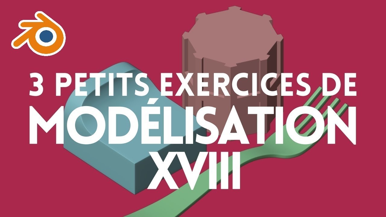 Blender : 3 Petits Exercices de Modélisation XVIII - YouTube