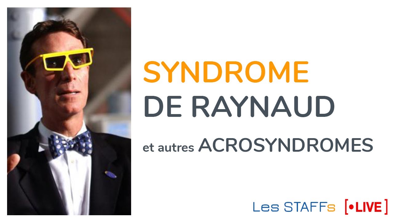 Syndrome de Raynaud et Acrosyndromes - #13 - Les STAFFs Live - YouTube