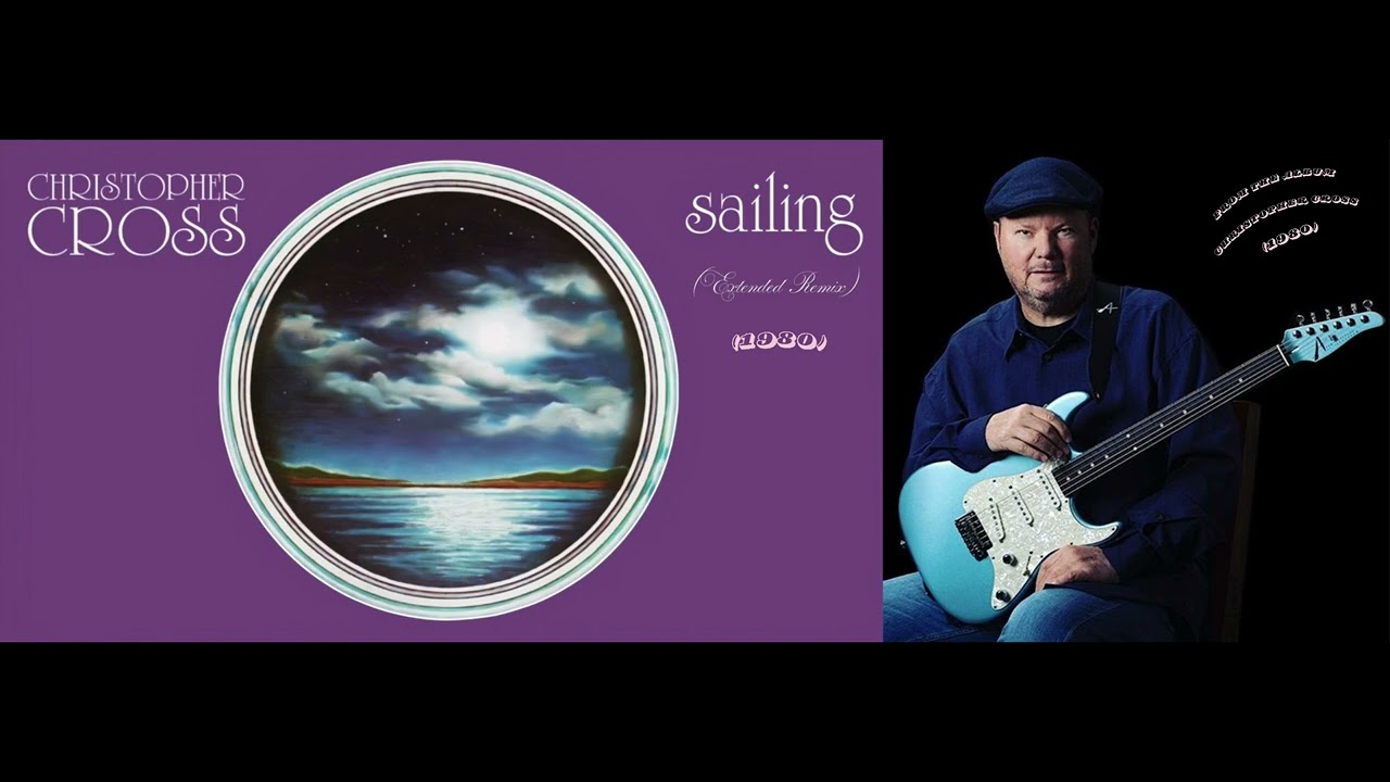 Christopher Cross - Sailing (Extended Remix) from the album ...