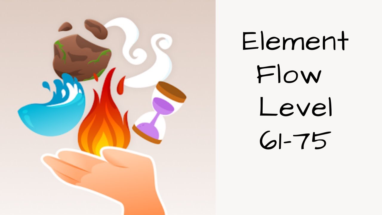 Element Flow Game Level 61-75 - YouTube
