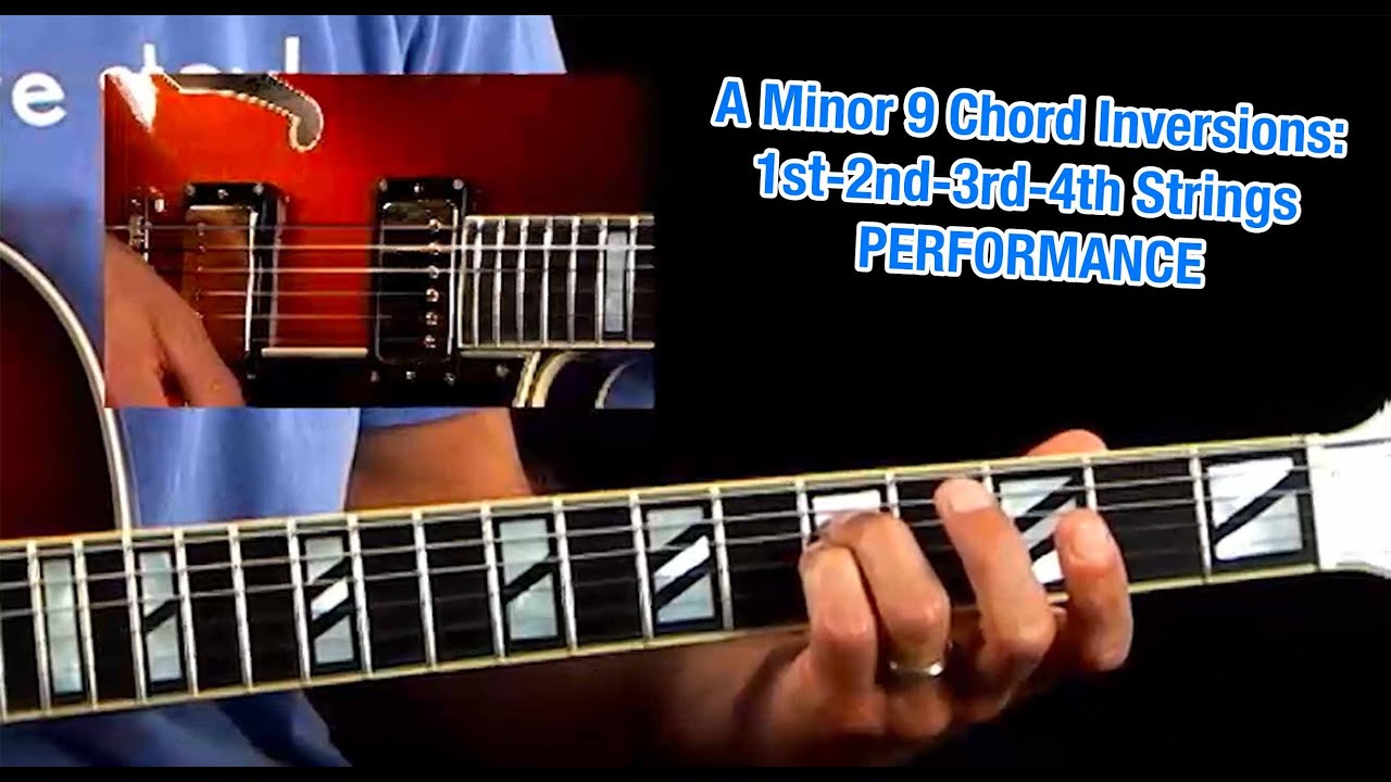 A Minor 9 Chord Inversions: 1st-2nd-3rd-4th Strings PERFORMANCE - YouTube