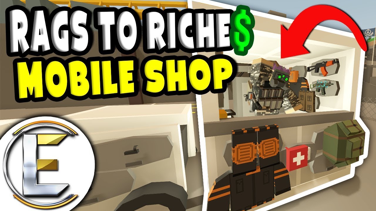 Custom Mobile Shop | Unturned Roleplay Rags to Riches Reboot #21 ...