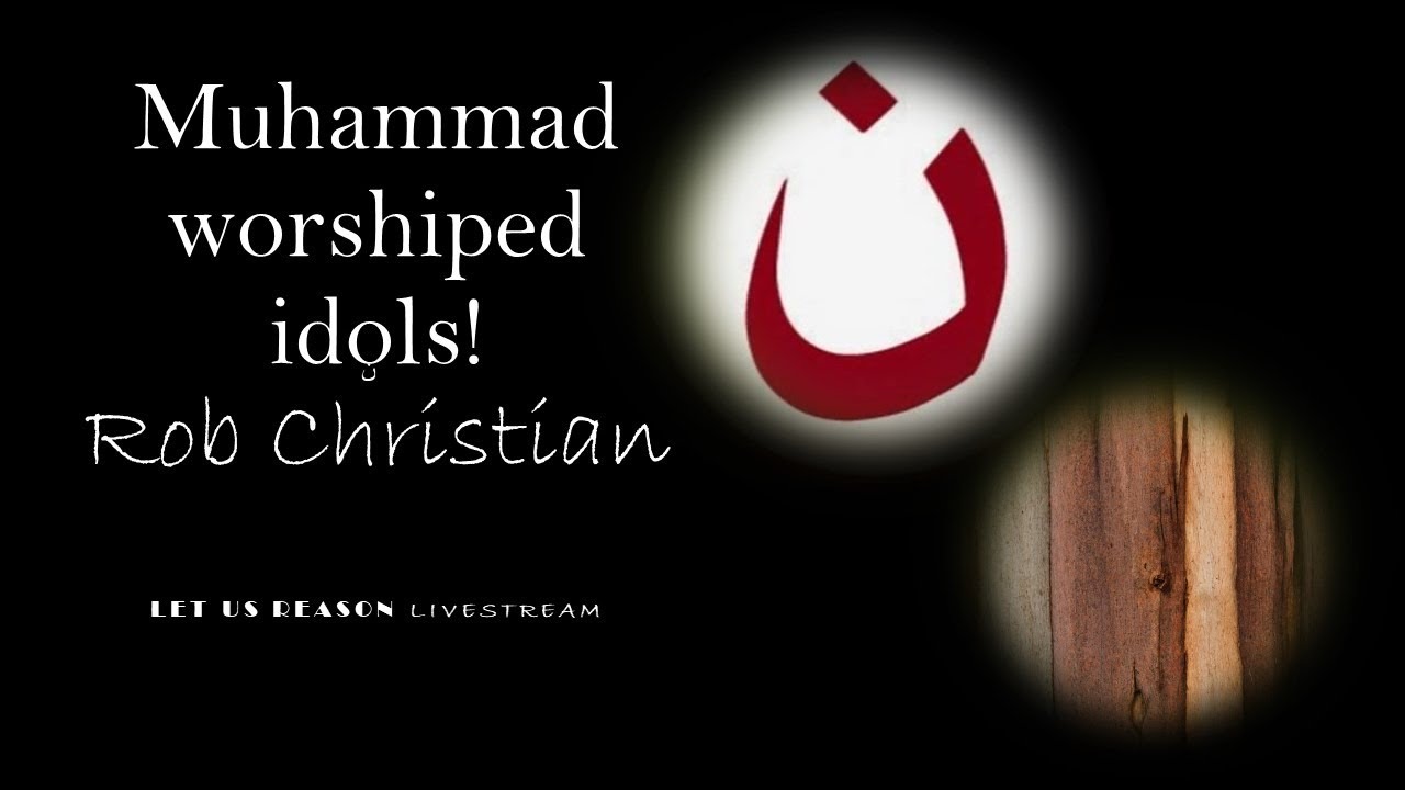 Muhammad worshiped idols! a Livestream with Rob Christian - YouTube