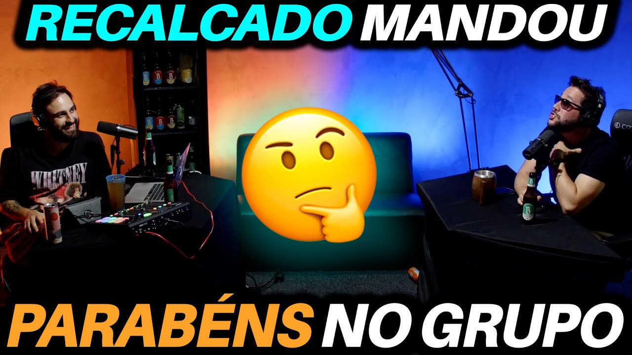 Recalcado mandou PARABÉNS no Grupo 🤔 - YouTube