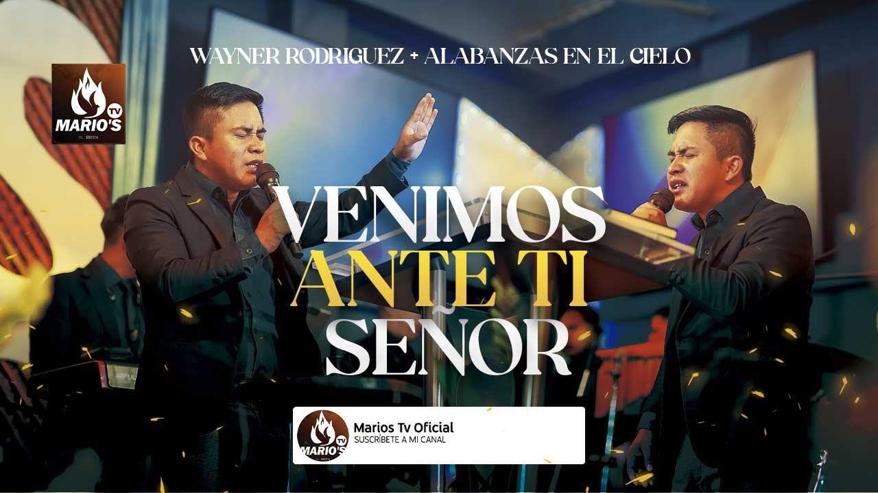 Venimos Ante Ti Señor - WAYNER RODRIGUEZ + ALABANZAS EN EL CIELO Chords ...