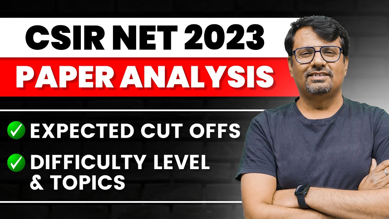 Csir Net 2023 Expected Cutoffs Difficulty Level And Important Topics