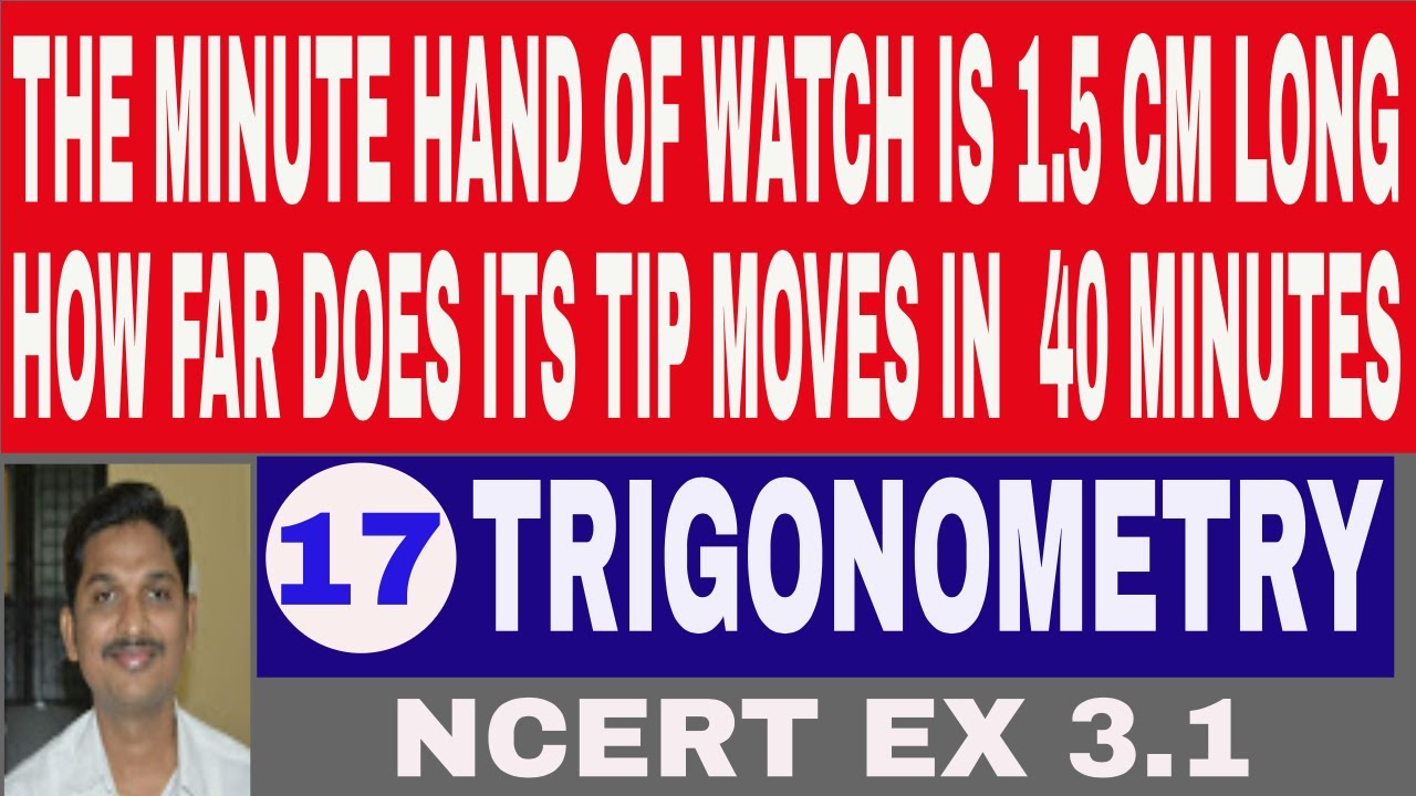 TRIGONOMETRY || MEASUREMENT OF AN ANGLE || THE MINUTE HAND OF WATCH IS ...