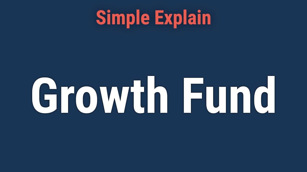 Growth Fund: Definition, Types, and Performance - YouTube
