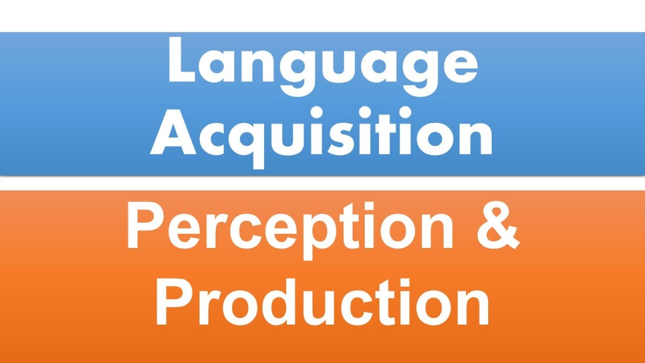 Language Acquisition l definition l explanation l stages l perception ...