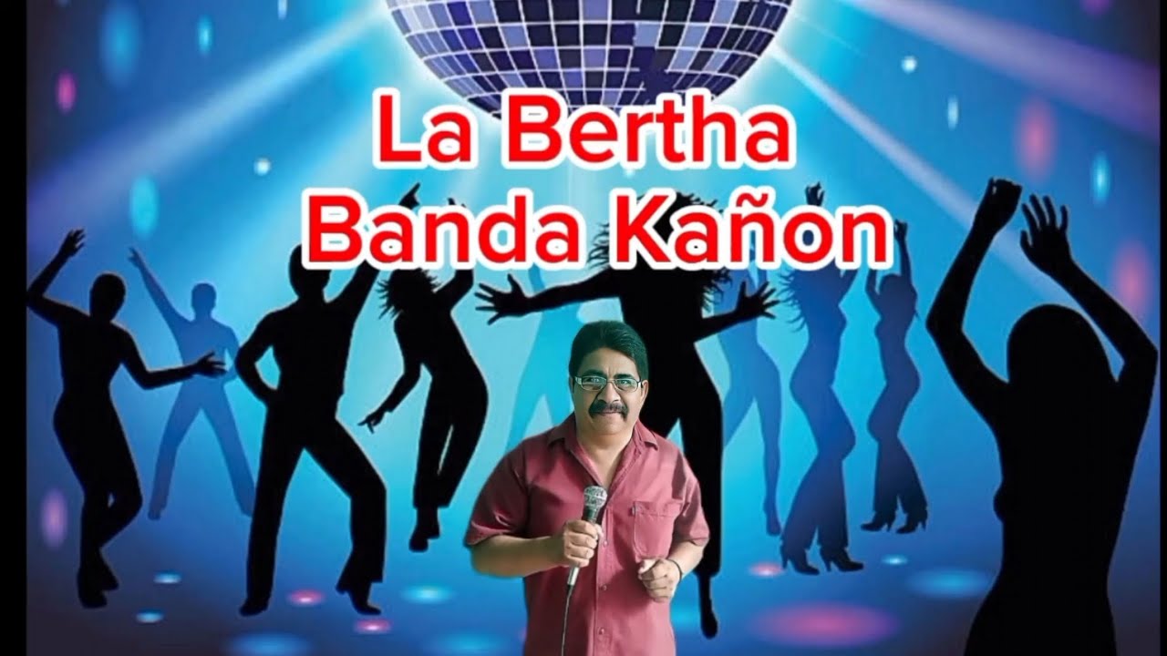 La Bertha - Banda Kañon - YouTube