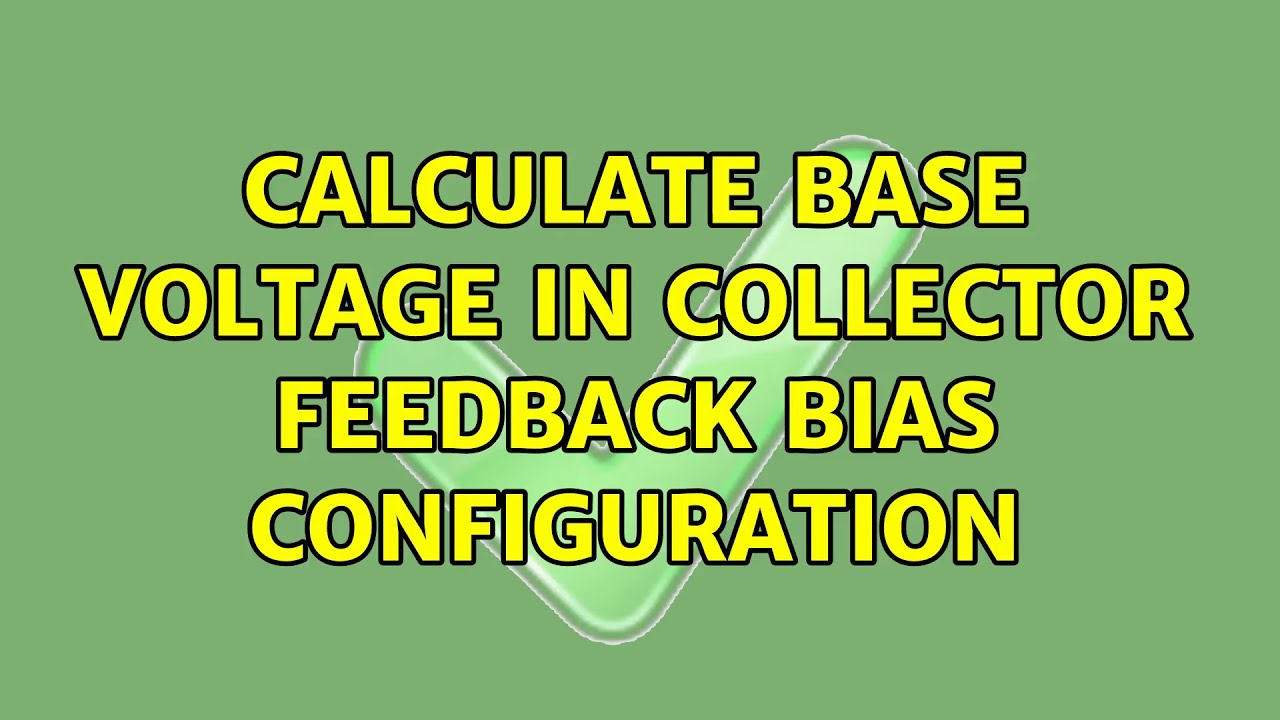 Calculate Base Voltage In Collector feedback bias Configuration - YouTube