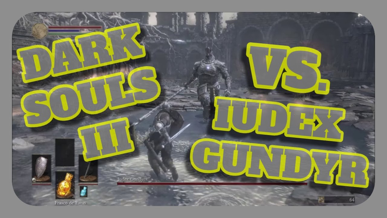 Dark Souls III - Vs. Iudex Gundyr 💪 (PS4) - YouTube