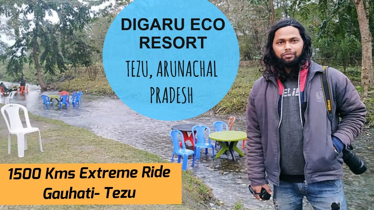 DIGARU ECO RESORT | TEZU ARUNACHAL PRADESH | GAUHATI to DIGARU ECO ...
