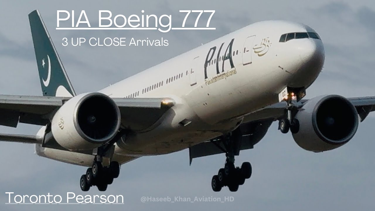 3 Amazing PIA Boeing 777 UP CLOSE Arrivals At Toronto Pearson! # ...