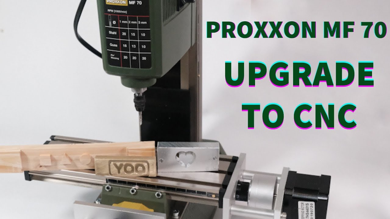 PROXXON MF 70 - UPGRADE TO CNC - YouTube