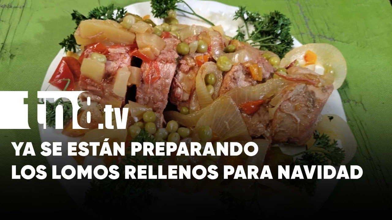 Lomo Relleno, una de las comidas navideñas que ya se ven en Nicaragua ...