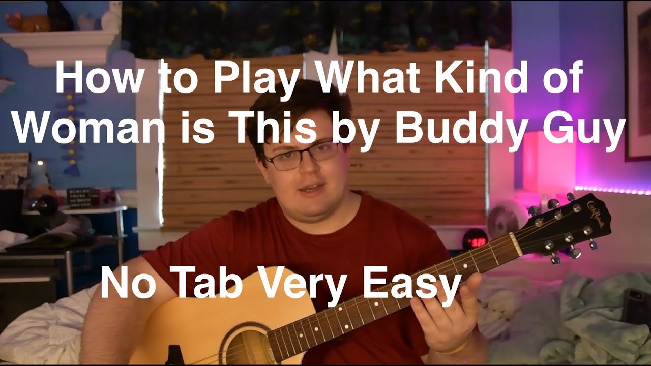 How to Play What Kind of Woman is This by Buddy Guy - YouTube