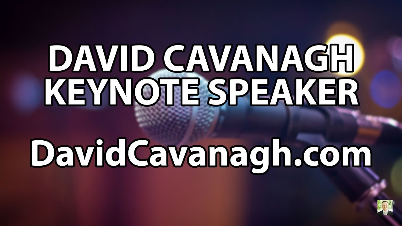 David Cavanagh Keynote Speaker - David Cavanagh Speaker - David ...