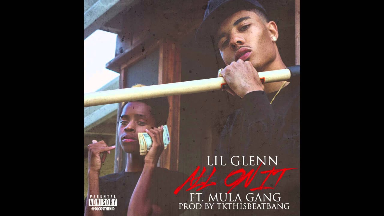 Sailo Glenn ft. Mula Gang - All On It - YouTube