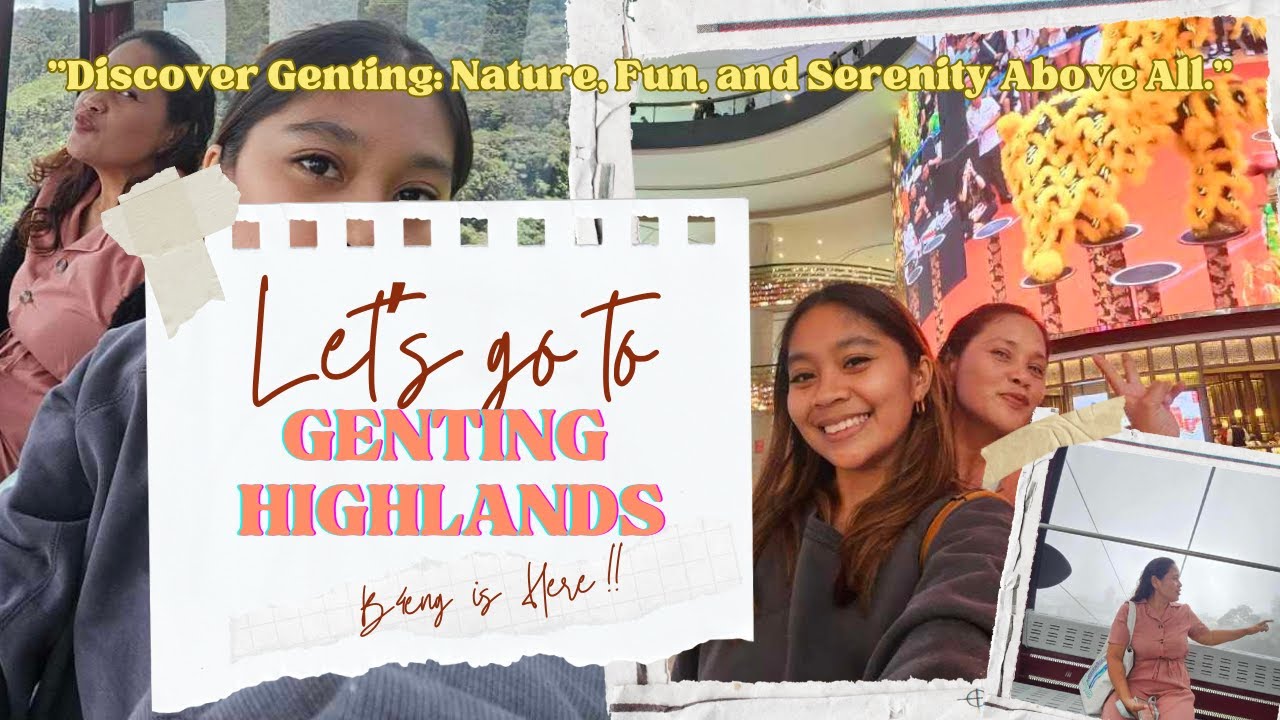 Experiencing Genting Highland - "Discover Genting: Nature, Fun, and ...