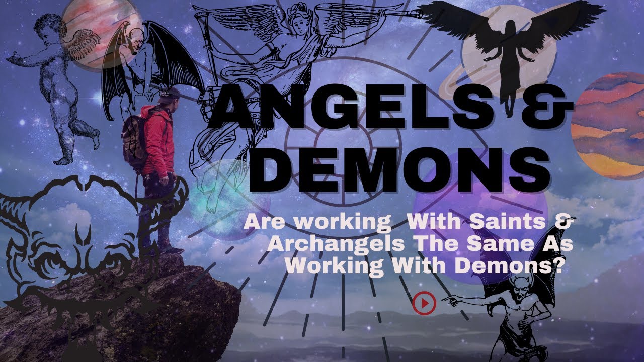 Is Working With Saints & Angels The Same As Working With Demons? - YouTube