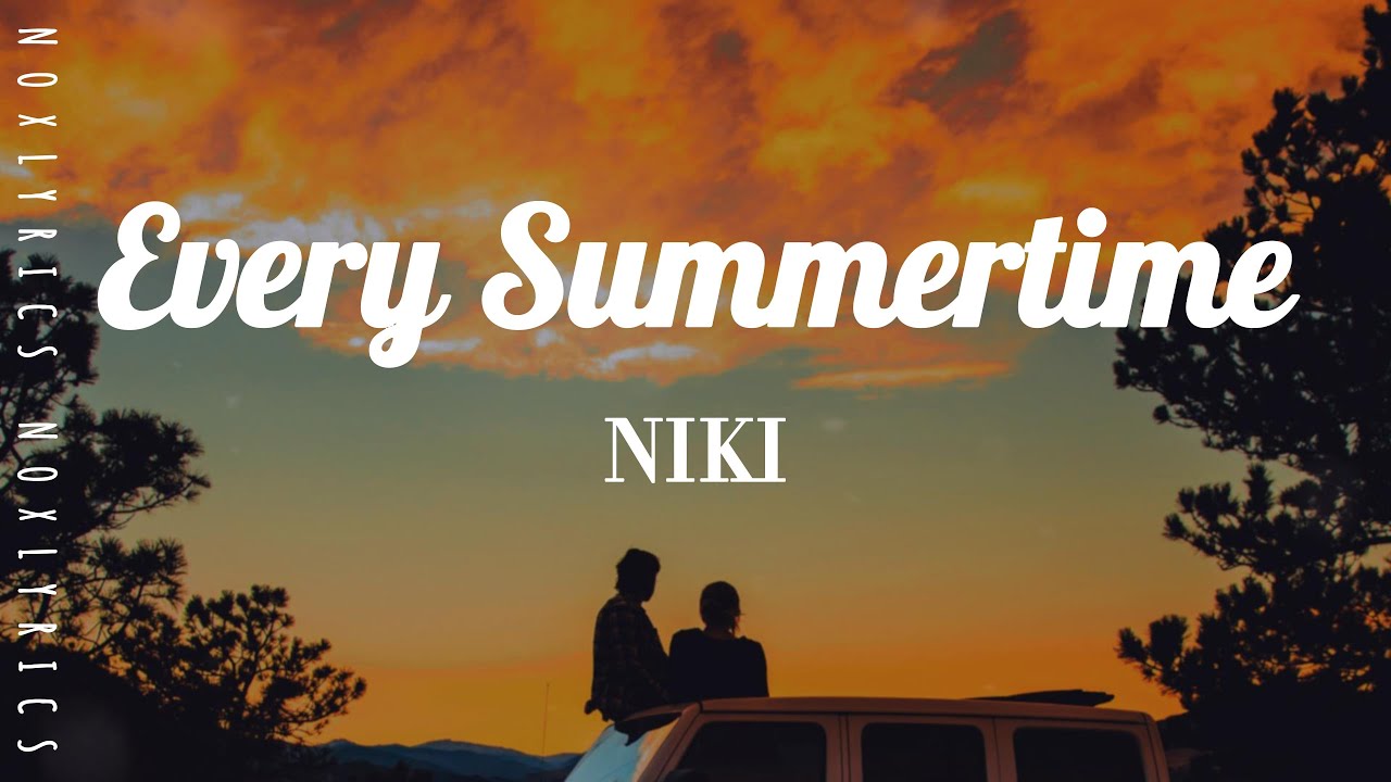 NIKI - Every Summertime (Lyrics) - YouTube