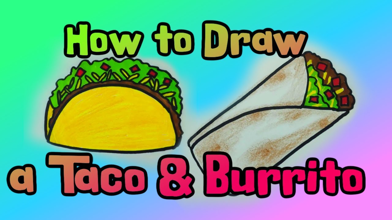 How to a Draw TACO and BURRITO Learn Food Drawing Easy - YouTube