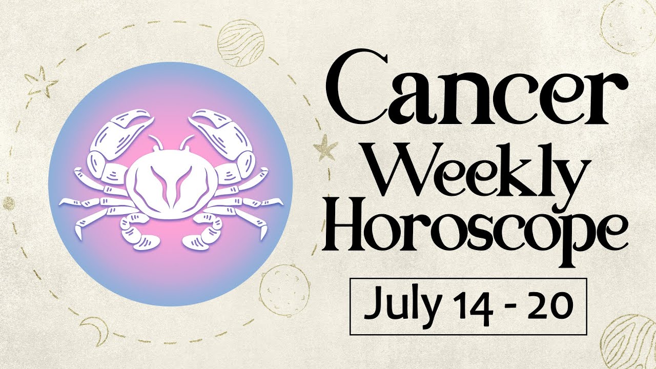 Cancer Weekly Horoscope: July 14 to 20, 2024 - YouTube