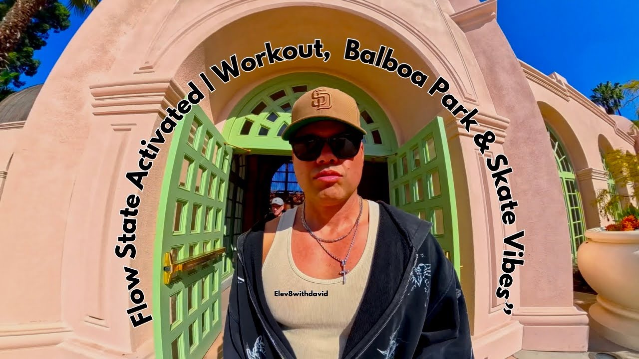 Flow State Activated | Workout, Balboa Park & Skate Vibes - YouTube