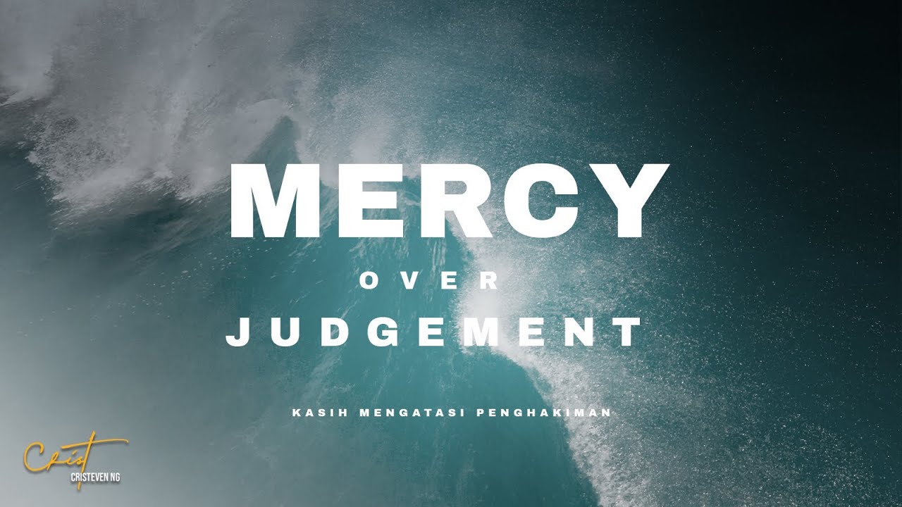 MERCY OVER JUDGEMENT | KASIH MENGATASI PENGHAKIMAN - YouTube