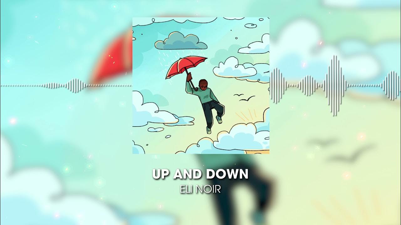 Eli Noir - Up and Down (Lyrics) - YouTube
